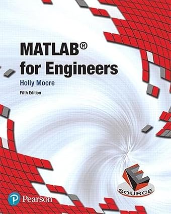 PDF | MATLAB for Engineers (5th Edition) by Holly Moore | TextbookID
