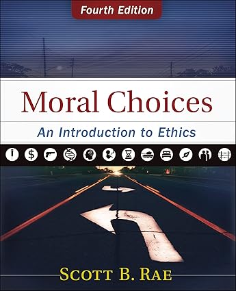 PDF | Moral Choices - An Introduction to Ethics (4th Edition) | TextbookID