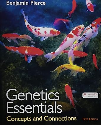 Genetics Essentials - Concepts and Connections (5th Edition) | PDF ...