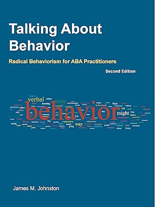 Talking About Behavior Radical Behaviorism For Aba Practitioners 2nd