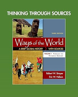 Thinking Through Sources for Ways of the World, Volume 1 (Third Edition ...
